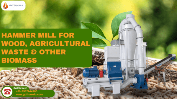 Hammer Mill for Wood, Agricultural Waste & Other Biomass | Gattuwala